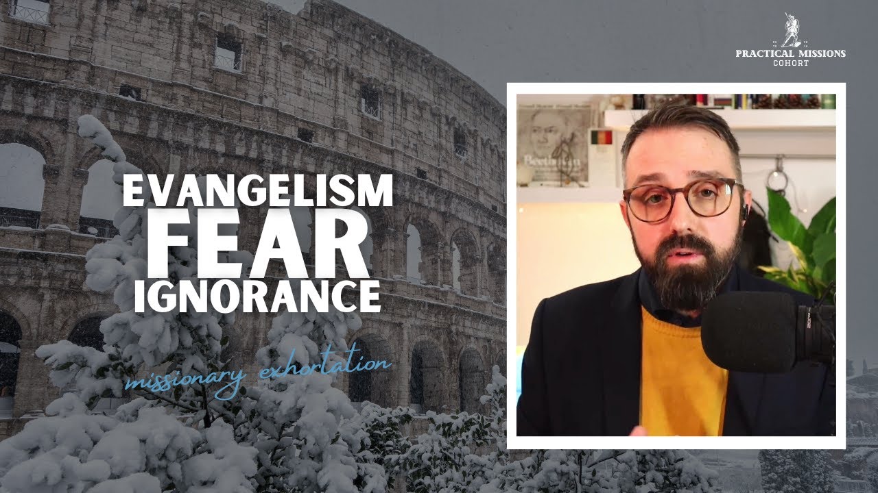 The Power of Evangelism: Overcoming Fear and Ignorance - YouTube