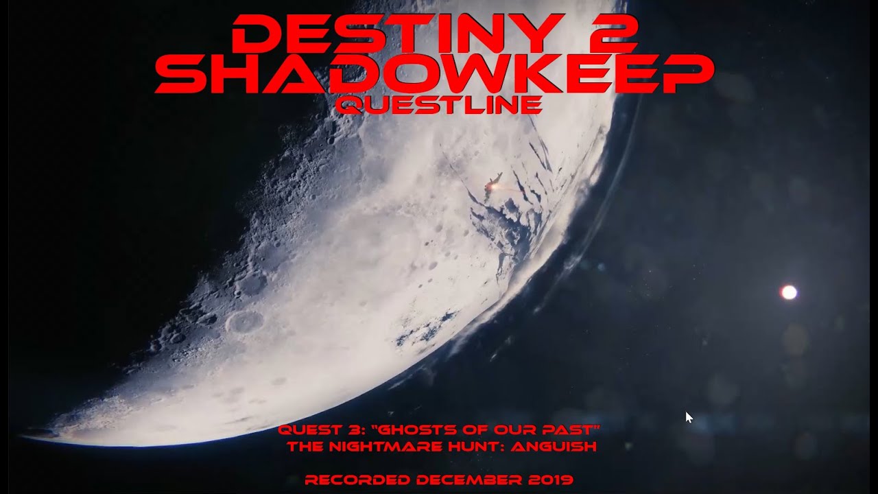 Destiny 2 Shadowkeep Questline, Quest 3 Ghosts of Our Past "The ...