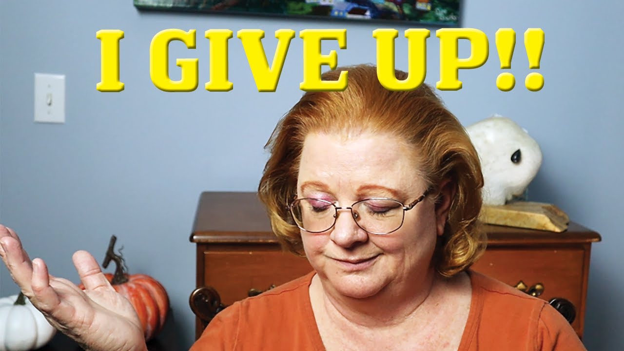 I GIVE UP!!! - YouTube