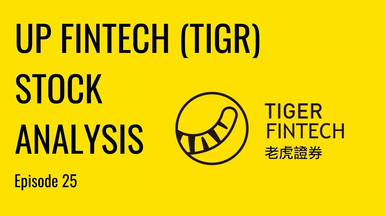 UP Fintech (TIGR): Stock Breakdown & Analysis | Ep. 25 - YouTube