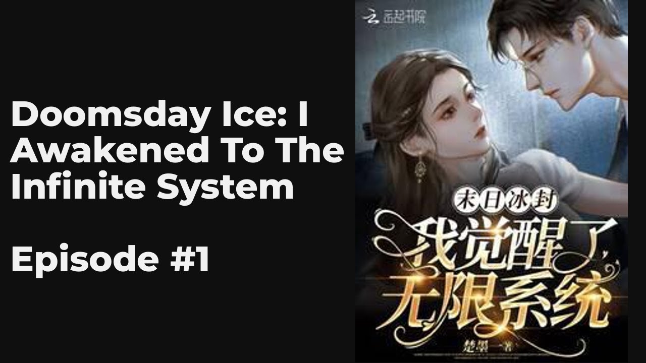 Doomsday Ice: I Awakened To The Infinite System EP1-10 FULL | 末日冰封：我觉醒了 ...
