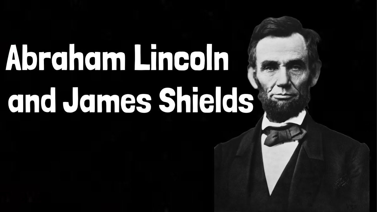 Abraham Lincoln and James Shields - YouTube