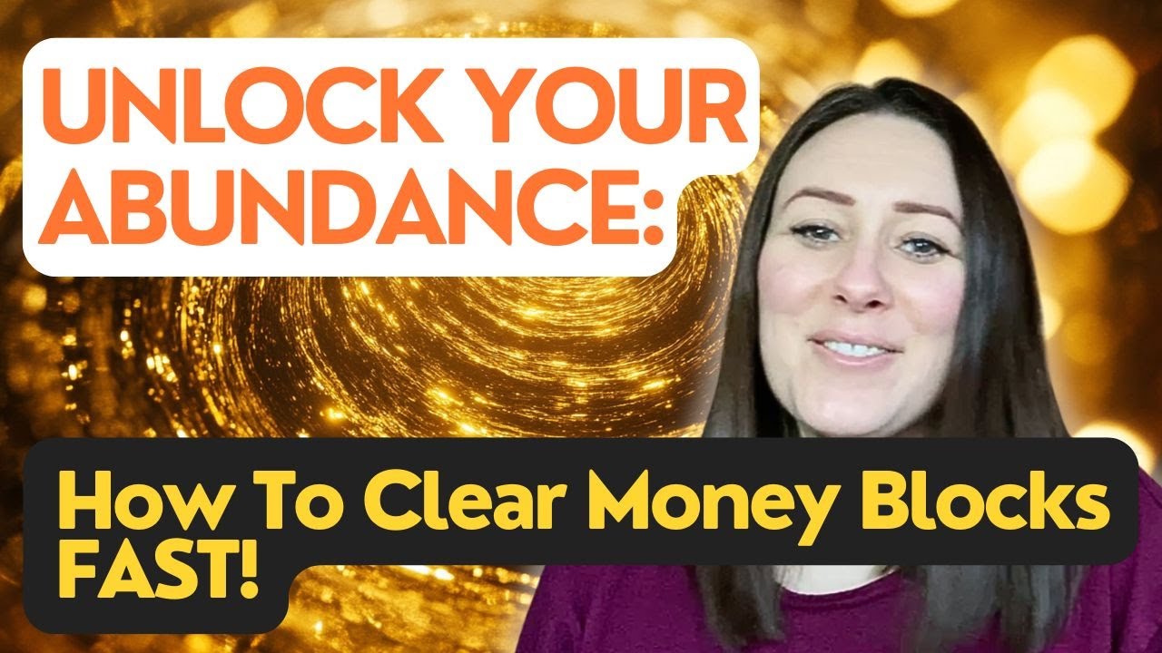 How To Clear Money Blocks and Unlock Your Abundance (2 simple steps ...