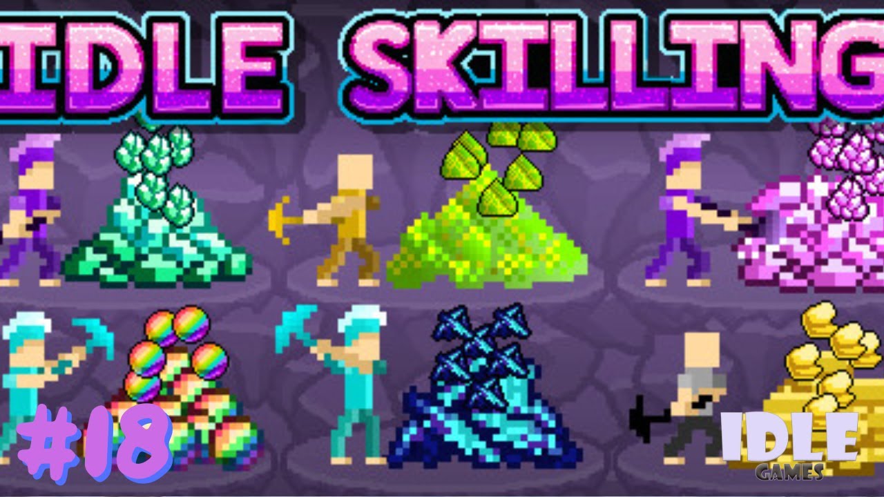 IDLE Games #18 | Idle Skilling - YouTube