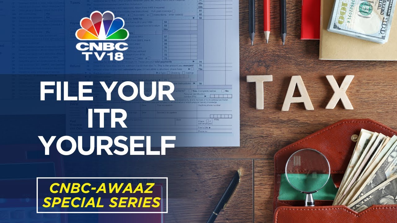 ITR Filing: How To Fill Your Own Income Tax Return Form? | WATCH | CNBC ...