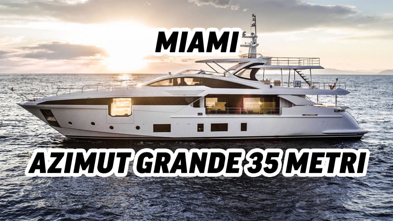 Azimut Grande 35 Metri - Miami - Boat Evento - YouTube