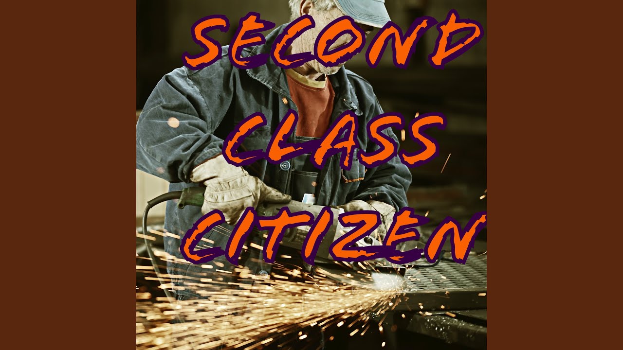 Second Class Citizen - YouTube