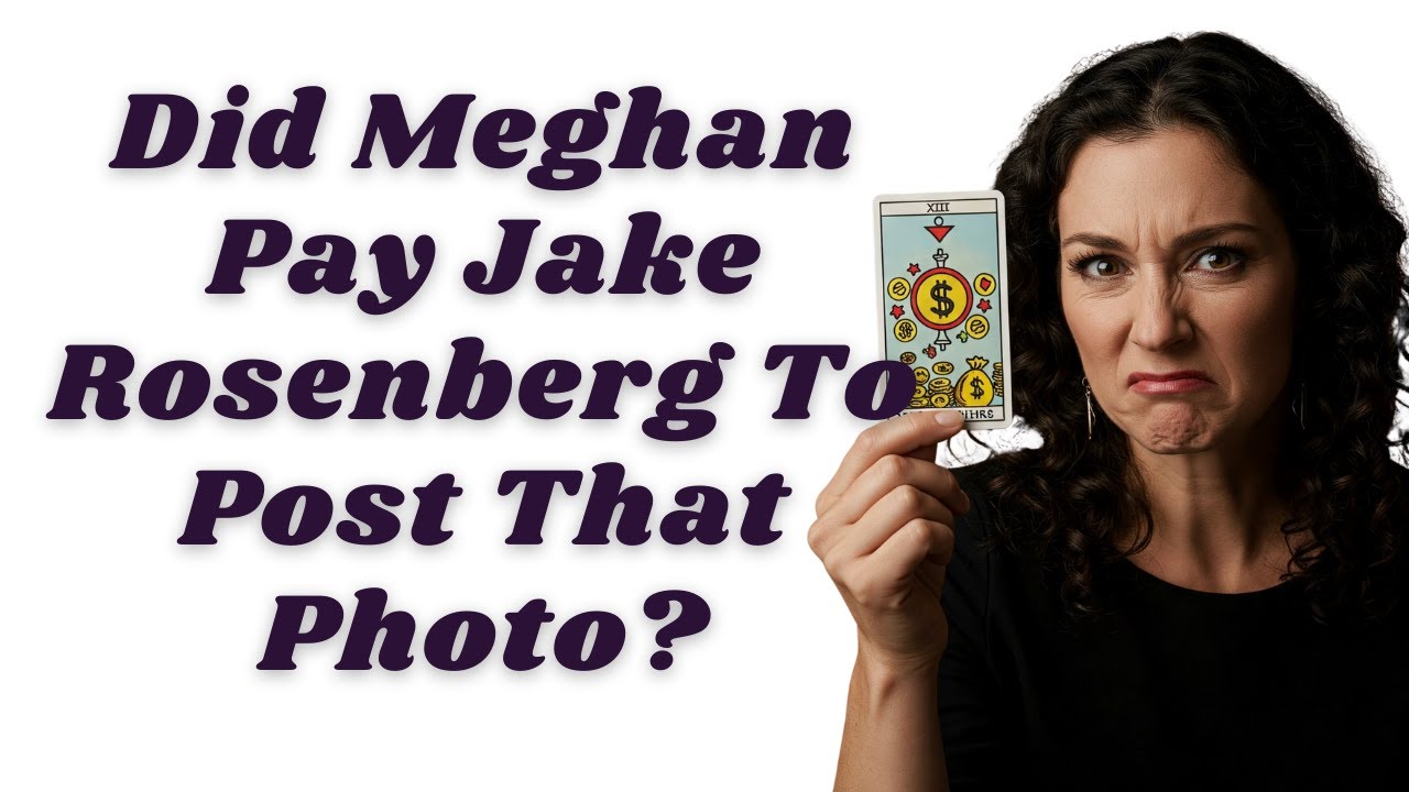 DID MEGHAN PAY JAKE ROSENBERG TO POST THAT INTIMATE PHOTO OF THE TWO OF THEM? WHY? - YouTube