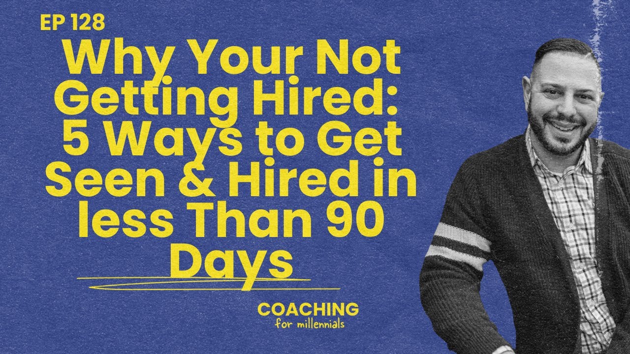 EP 128: Why Your NOT Getting Hired! 5 Ways to Get Seen & Hired in Less ...