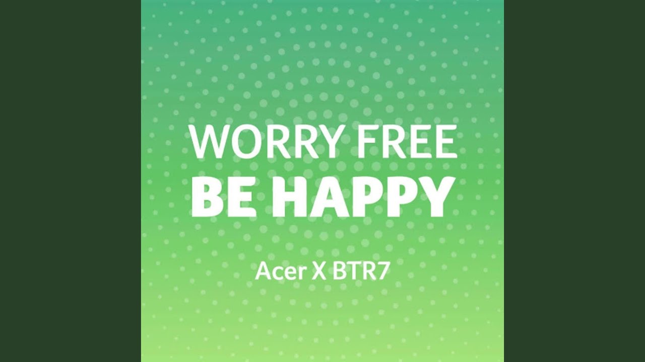 Worry Free Be Happy - YouTube
