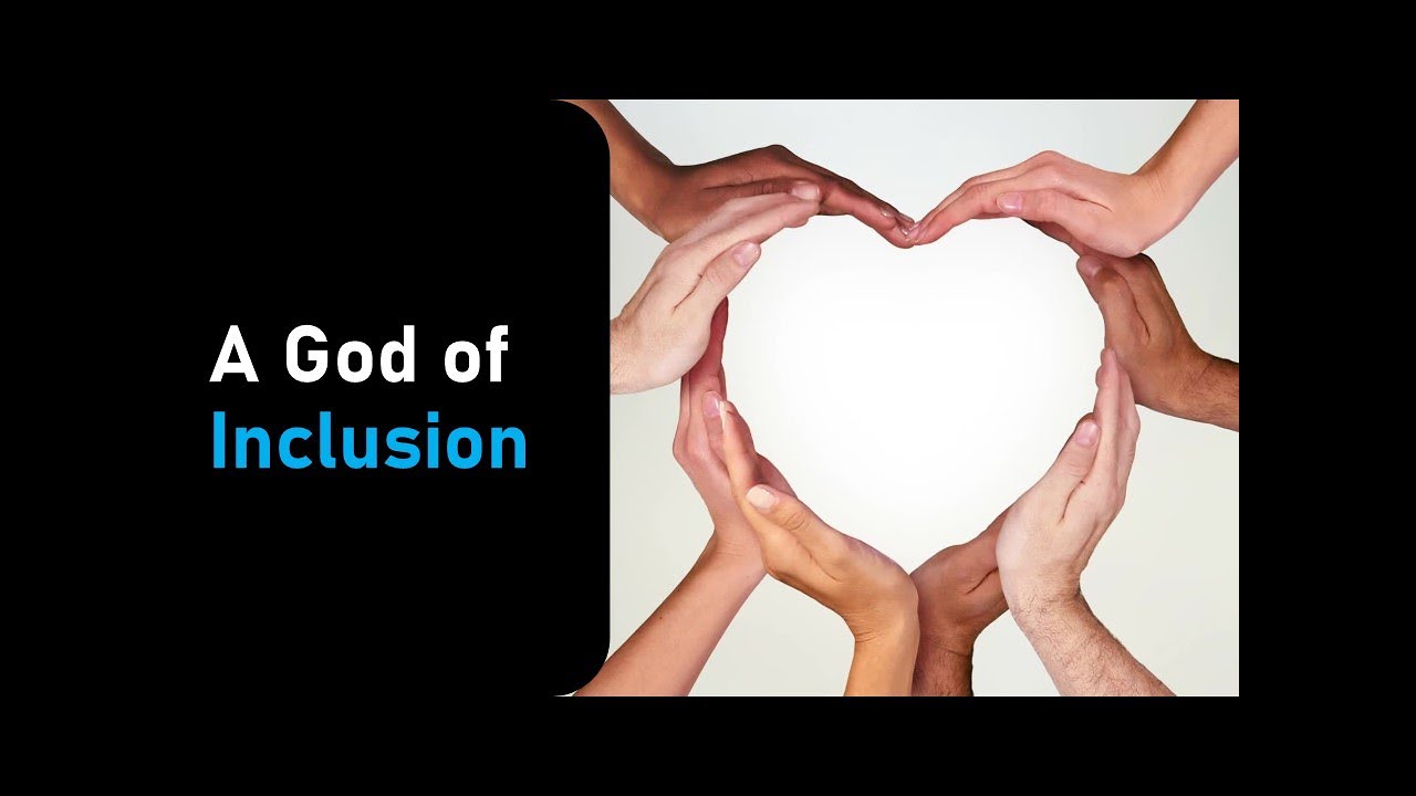 A God of Inclusion - YouTube