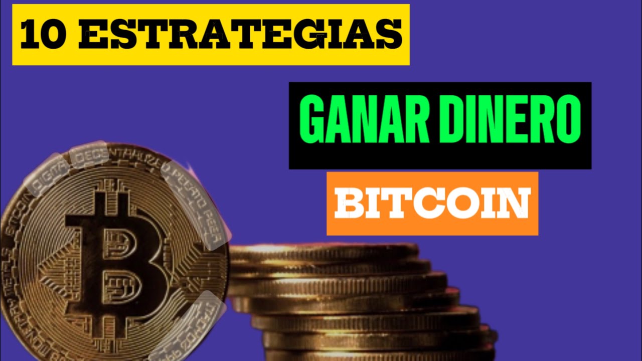 10 ESTRATEGIAS PARA GANAR MUCHO DINERO CON BITCOIN Y ALTCOINS🔥 - YouTube