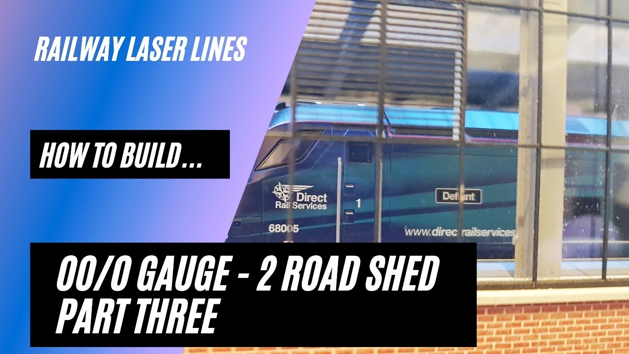 Railway Laser Lines | How To Build | Two Road Shed | Part 3 - The End ...