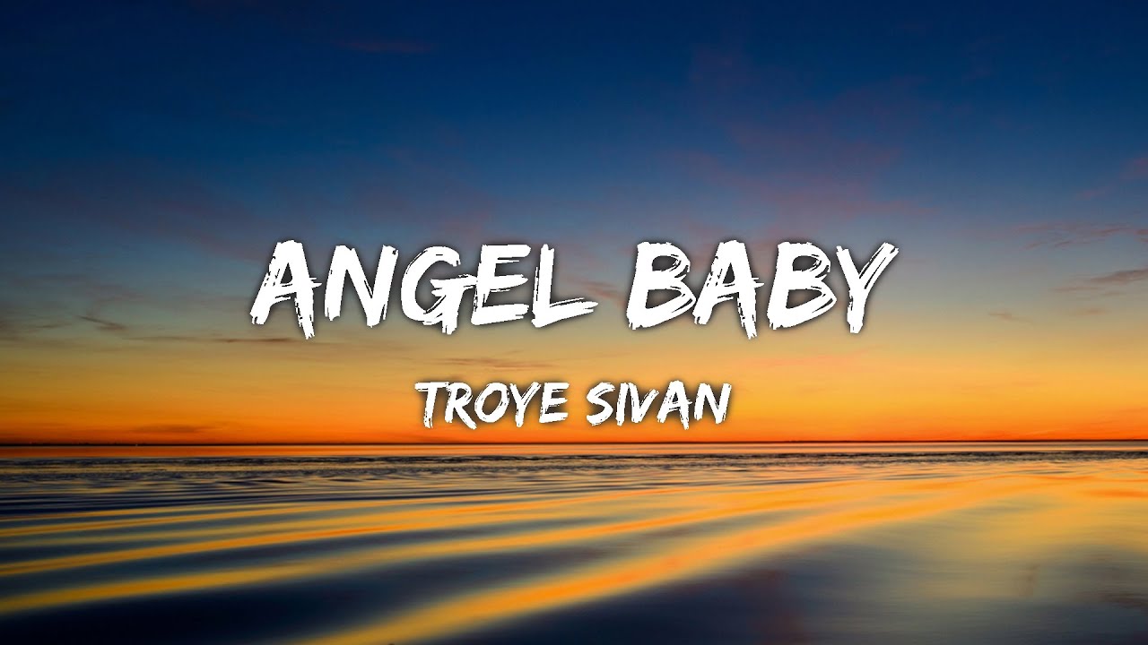 Troye Sivan - Angel Baby (Mix Lyric) || Meghan Trainor, Calvin Harris ...
