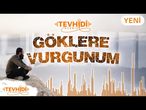 Göklere Vurgunum | Tevhidî Uyanış