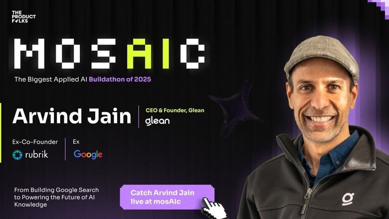 Fireside chat with Arvind Jain (Founder, Glean) | Mosaic Kickoff ...
