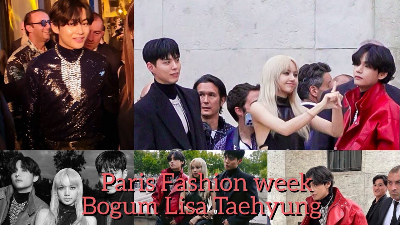 Taehyung (BTS V) Lisa (Blackpink) Park Bogum Paris Fashion week - YouTube