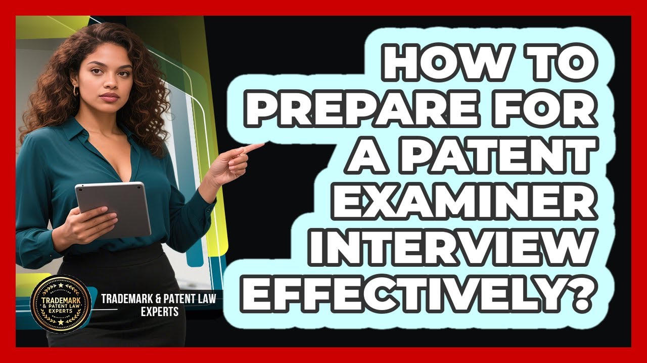 How To Prepare For a Patent Examiner Interview Effectively? - YouTube