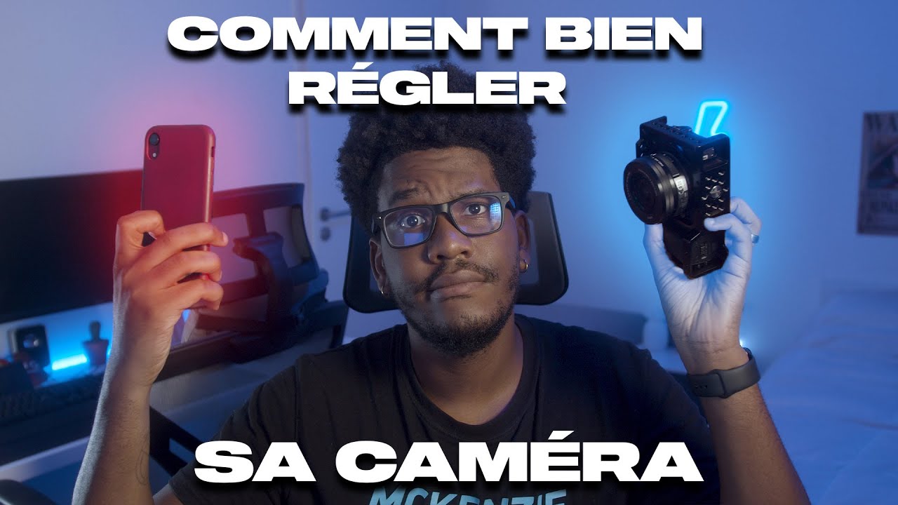 Comment BIEN RÉGLER sa CAMERA - YouTube