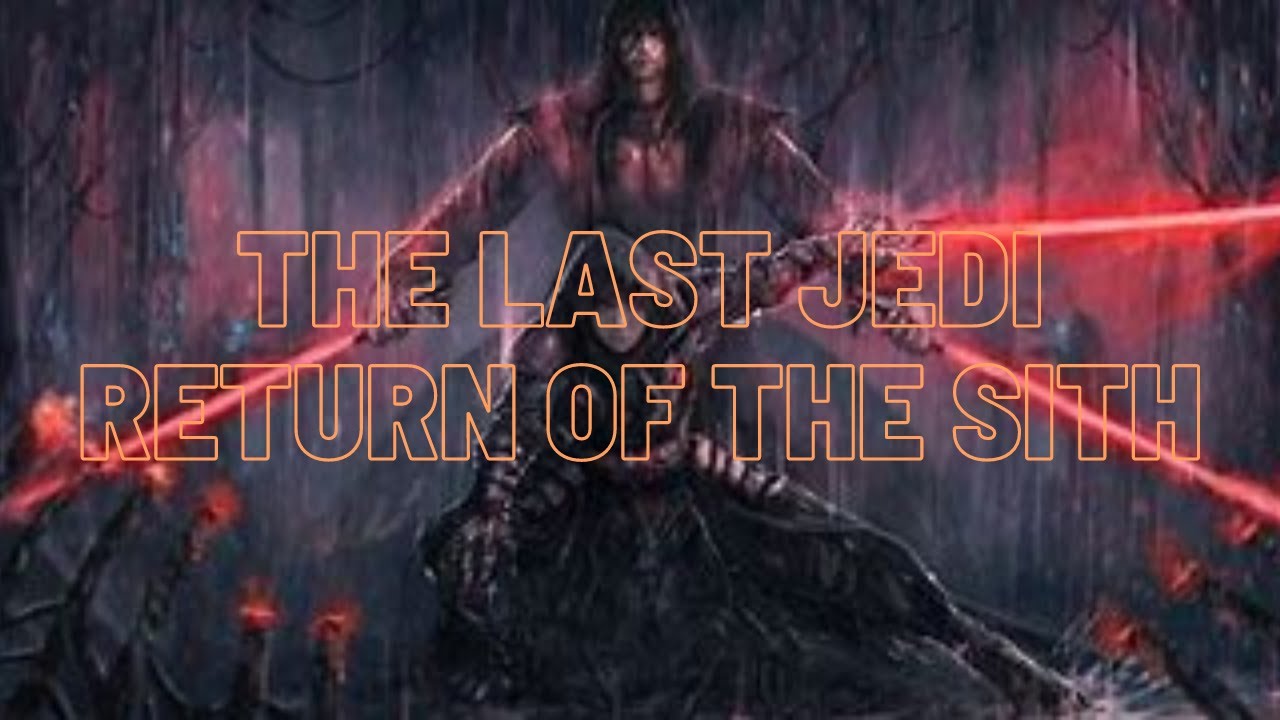 The last jedi: Return of the Sith Movie 2 - YouTube