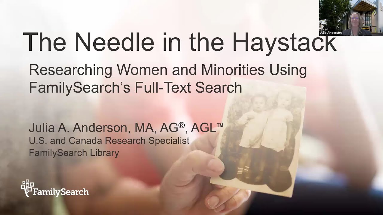 The Needle in the Haystack: Researching Women and Minorities using FamilySearch’s Full-Text ...