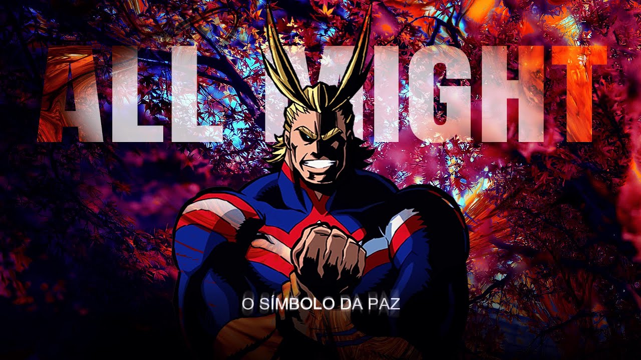 All Might, O Símbolo da Paz - YouTube