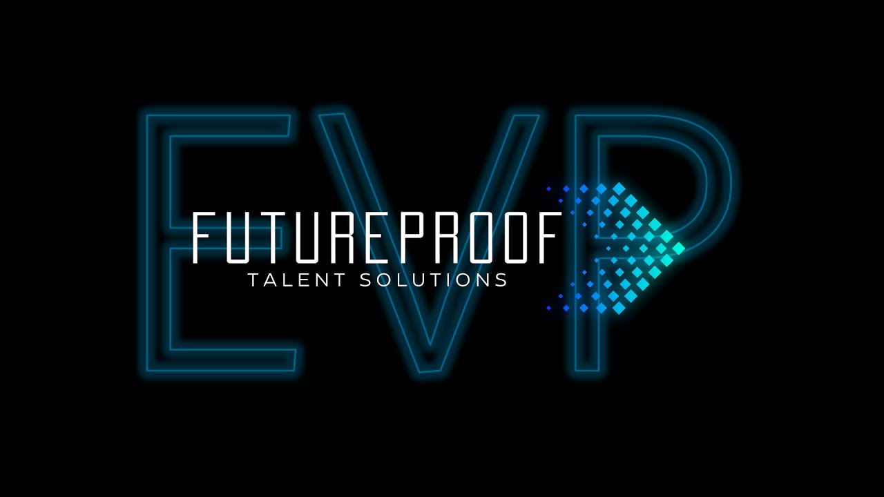 Future Proof Talent - EVP - YouTube