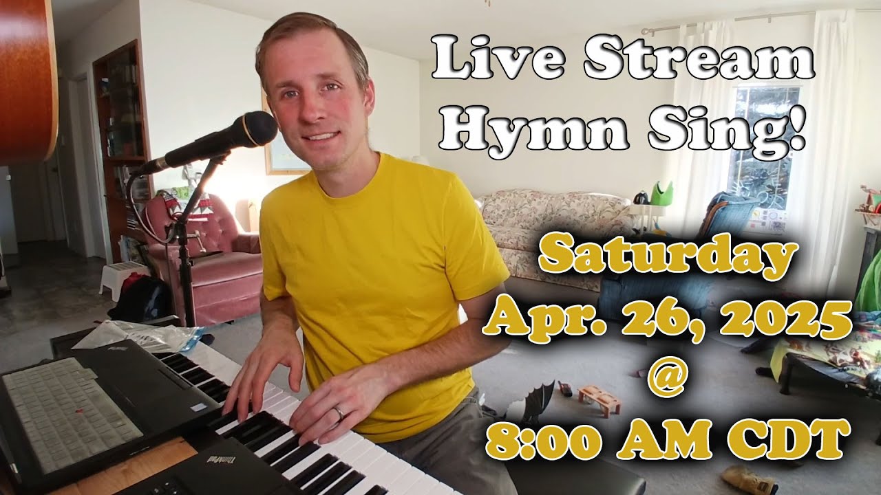 Live Stream Hymn Sing! Saturday Apr. 26, 2025 @ 8:00 AM CDT - YouTube