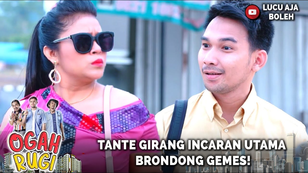 TANTE GIRANG INCARAN UTAMA BRONDONG GEMES! - OGAH RUGI - YouTube