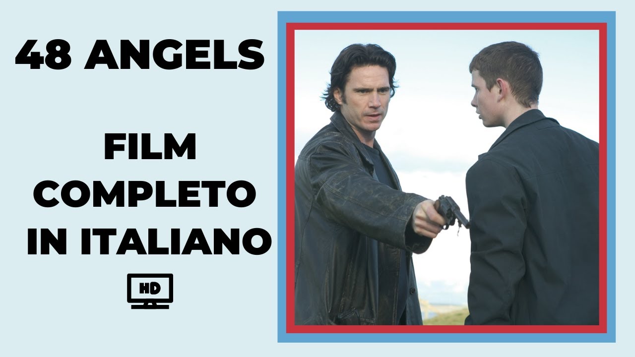 48 Angels | Drammatico | HD | Film completo in Italiano - YouTube