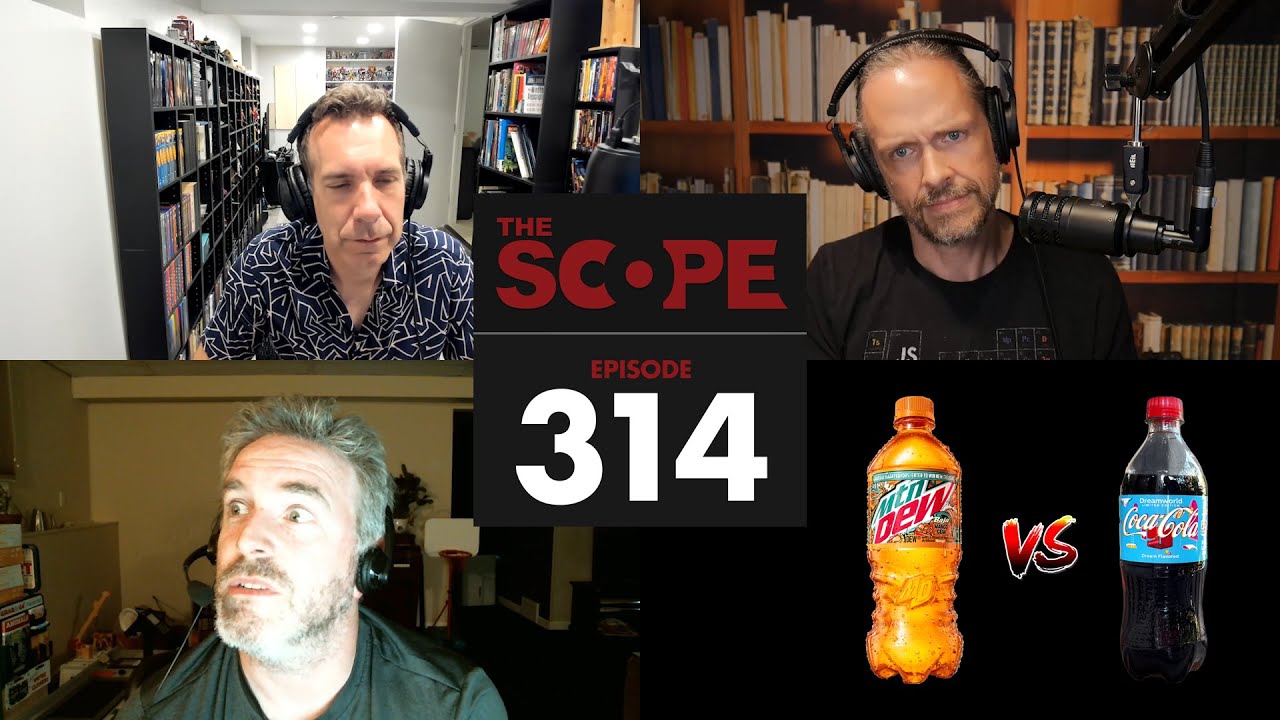 Episode 314: Scope Dope or Scope Nope: Soda Taste Test Part Two Edition ...