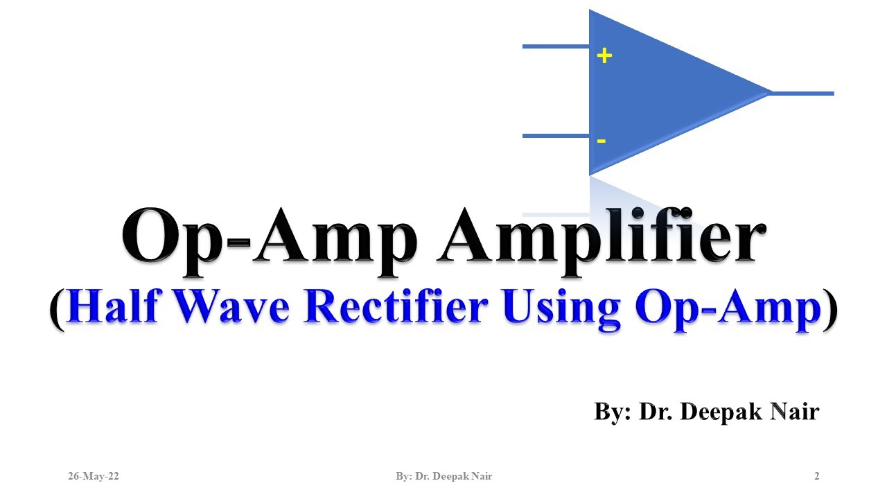 Half Wave Rectifiers Using Operational Amplifier - YouTube