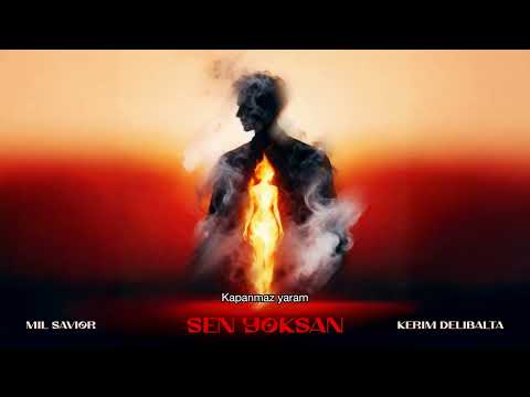 Kerim Delibalta X Mil Savior  – Sen Yoksan (Official Lyrics Video) [4K]