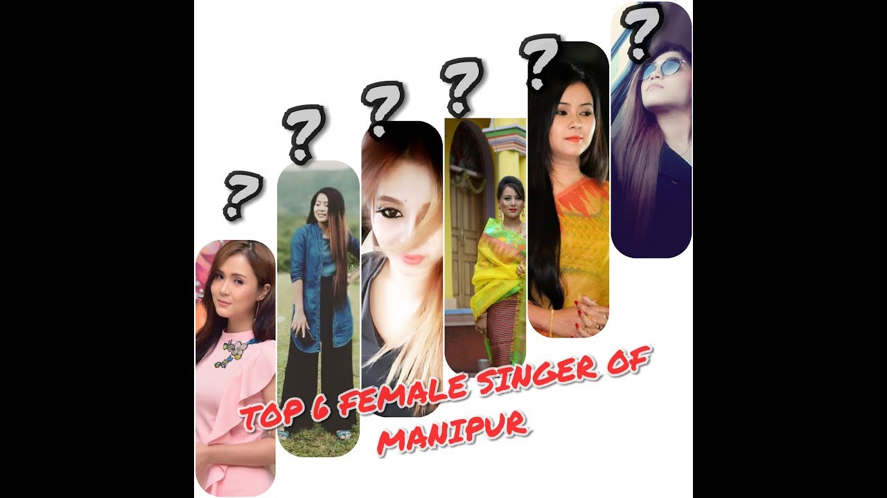 TOP 6 Manipuri Female Singer -2018 - YouTube