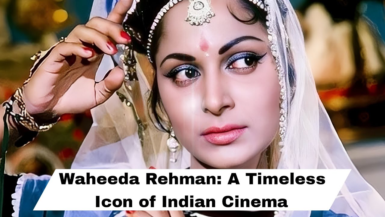 Waheeda Rehman: A Timeless Icon of Indian Cinema | Tribute to the ...