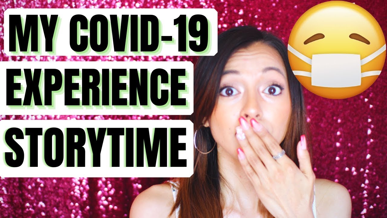 MY COVID-19 EXPERIENCE! | STORYTIME WITH FOOTAGE! - YouTube