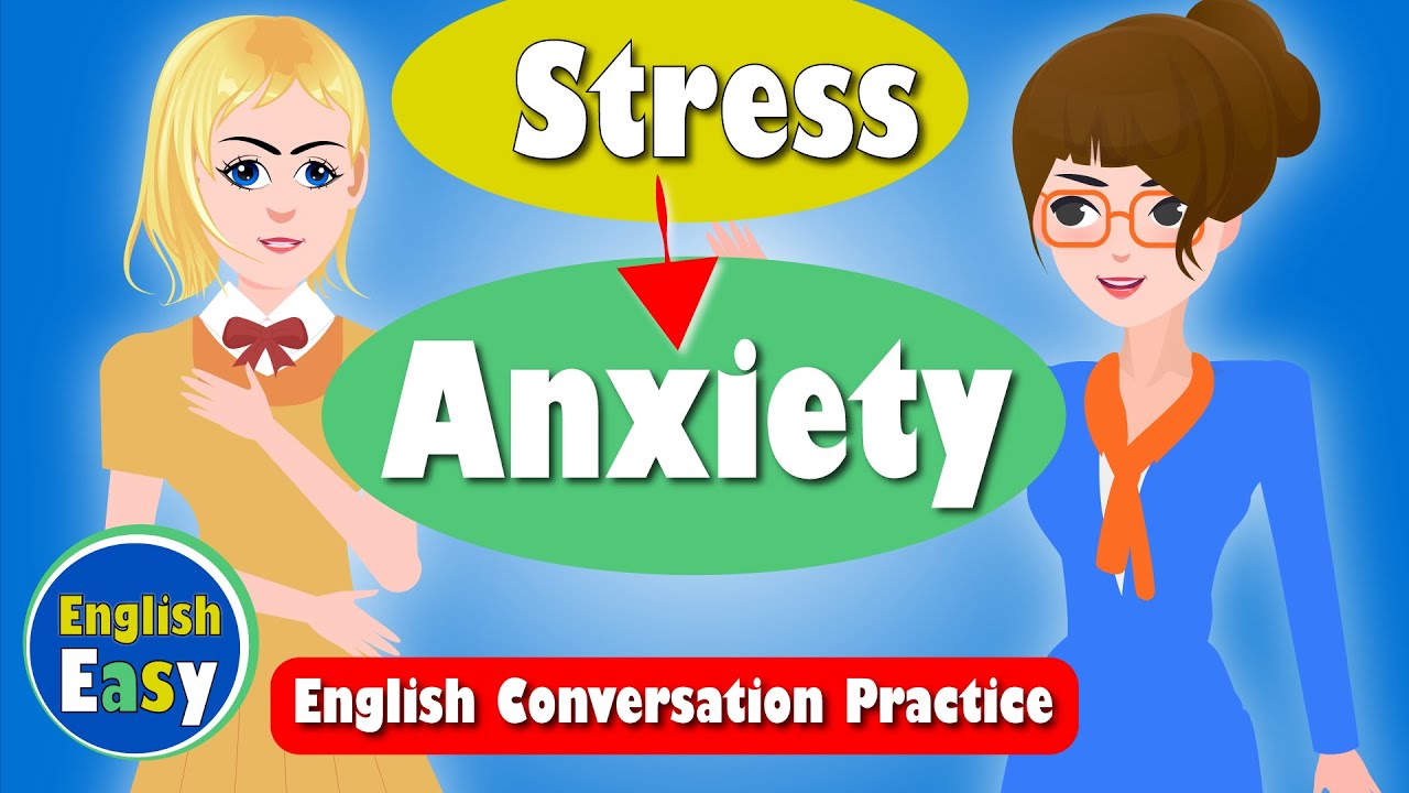 English Conversation Practice ( How to manage stress and anxiety ...
