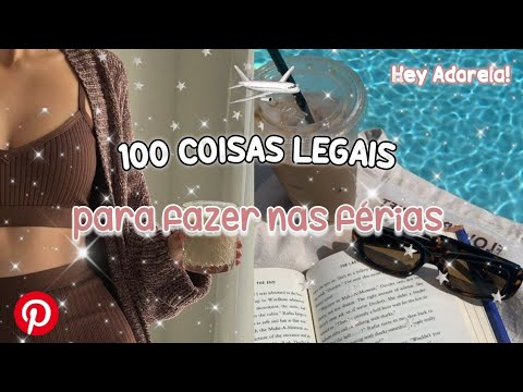 100 COISAS LEGAIS PARA FAZER NAS FÉRIAS! 💋 - ATIVIDADES PARA O TÉDIO! 🍂 ...