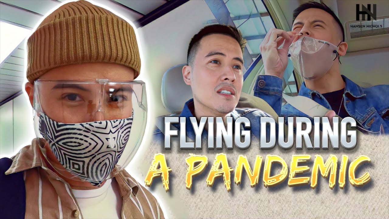 FLYING DURING A PANDEMIC | HANSEN NICHOLS - YouTube