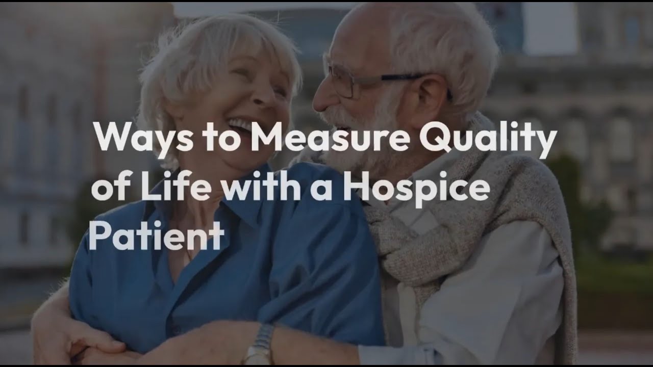 How to measure the quality of life of a Hospice Patient - YouTube
