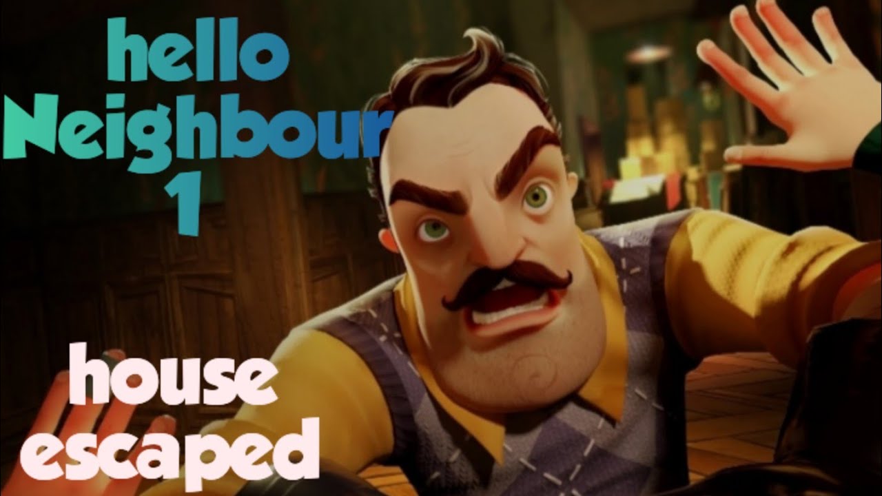 hello Neighbour 1|house escape #1 - YouTube