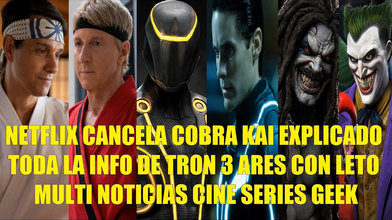 NETFLIX CANCELA COBRA KAI EXPLICACIÓN, TODA LA INFO DE TRON 3 ARES CON ...