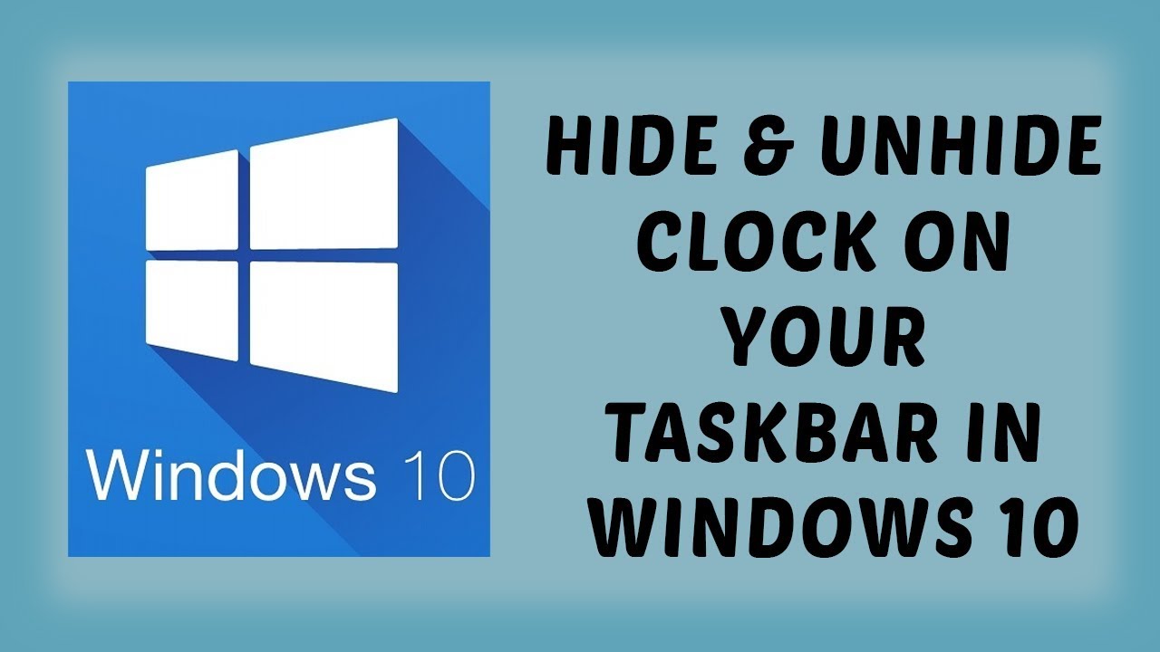 Hide & Unhide Clock on Your Taskbar in Windows 10 | Show & Hide The ...