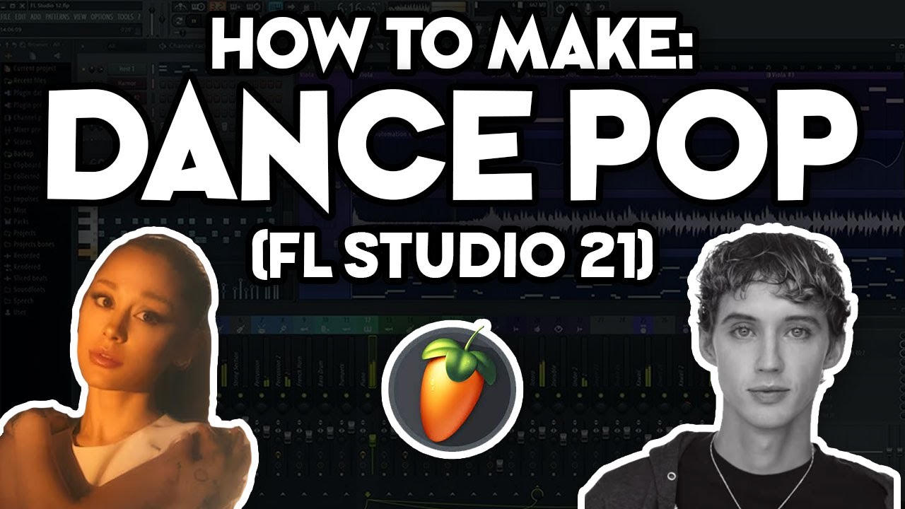 How to Make DANCE POP (FL Studio 21) [like Ariana Grande, Beyoncé, Troye Sivan] #3 - YouTube