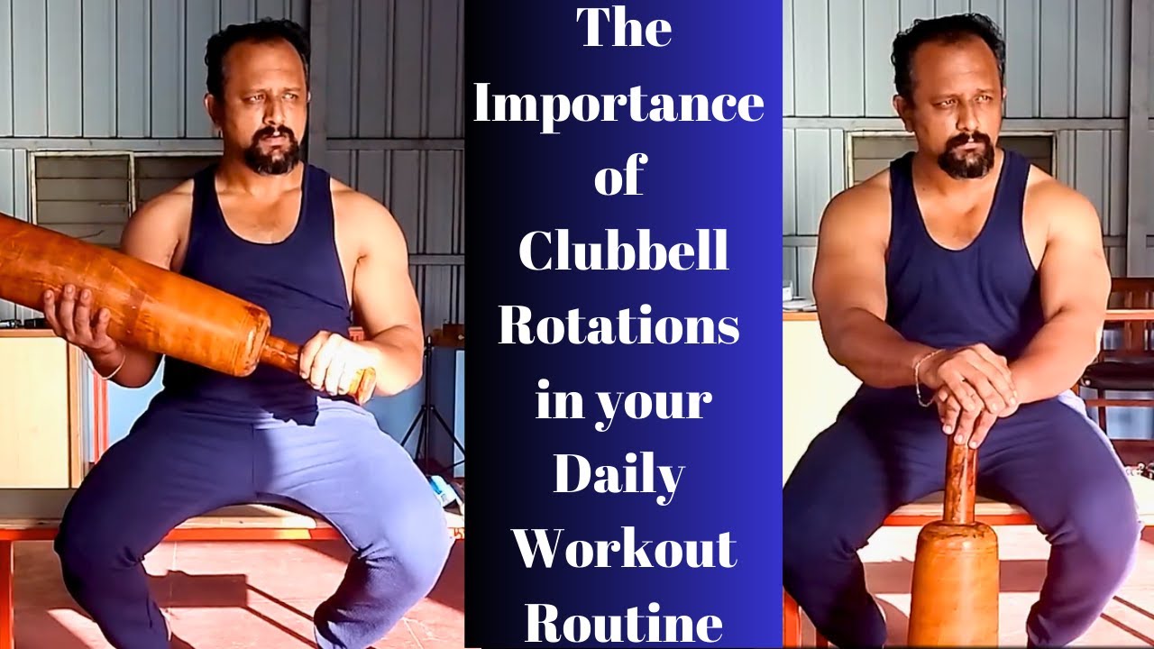 The Importance of Clubbell Rotations in Daily Workout Routine ...