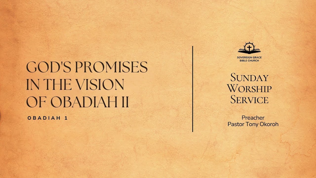 God's Promises In The Vision Of Obadiah 2 (Obadiah 1) | Tony Okoroh ...