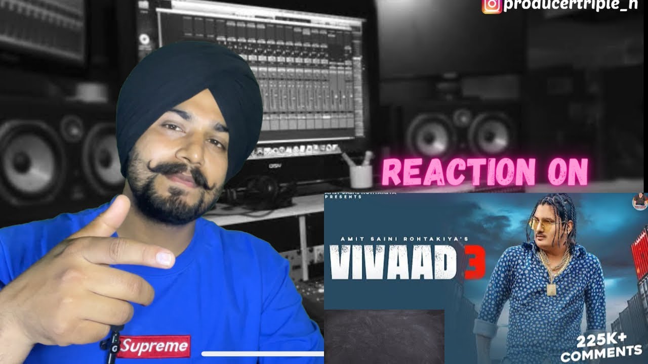 Reaction on Vivaad 3 - Amit Saini Rohtakiya | New Haryanvi Songs ...