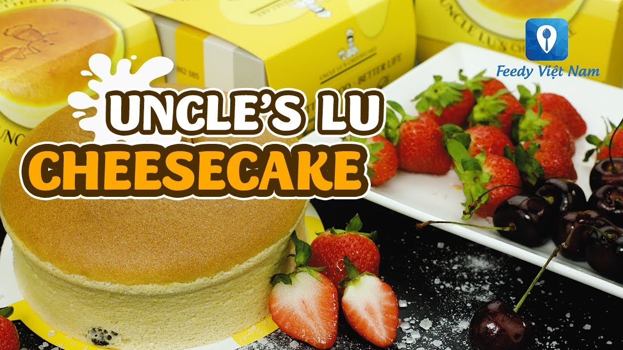 Núng nính UNCLE LU'S CHEESECAKE thơm ngon không thể chối từ | Feedy TV ...