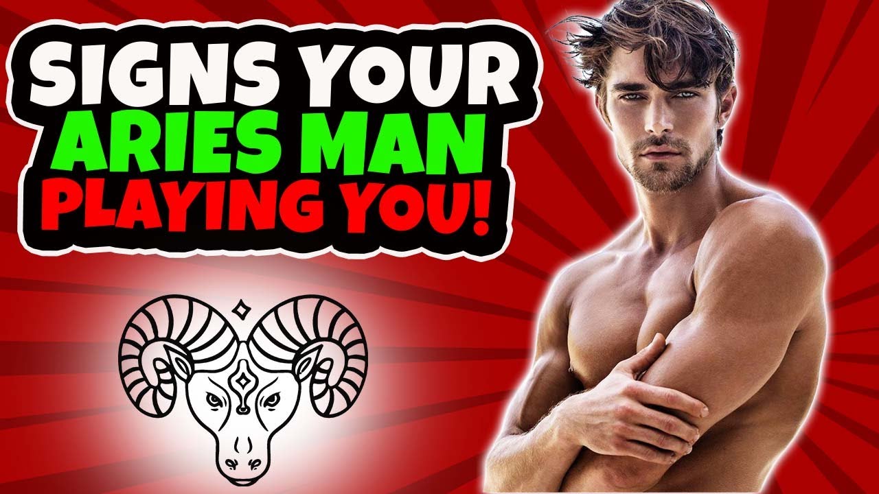 5 Signs An Aries Man Is Playing You - How To Deal With It! - YouTube