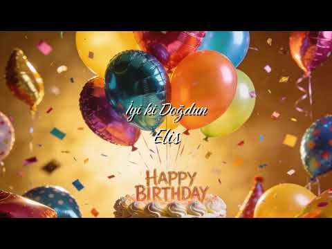 🎉 İyi ki Doğdun Elis! 🎂 Pop Doğum Günü Şarkısı 🎵